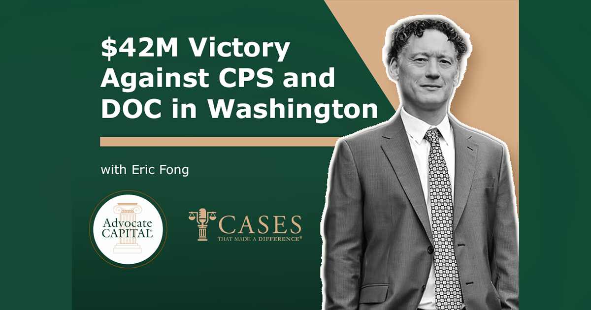 Eric Fong on his $42M Victory Against CPS and DOC in Washington ...