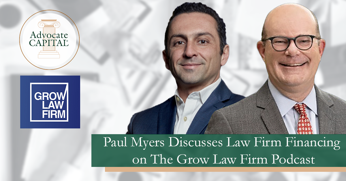 Paul Myers Discusses Law Firm Financing on The Grow Law Firm Podcast ...