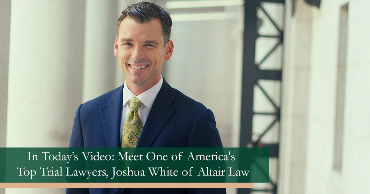 Meet One of America's Top Trial Lawyers, Joshua White of Altair Law ...