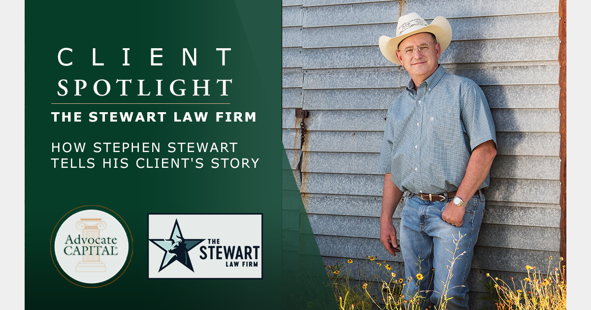 How Stephen Stewart Tells His Client's Story | Advocate Capital, Inc.