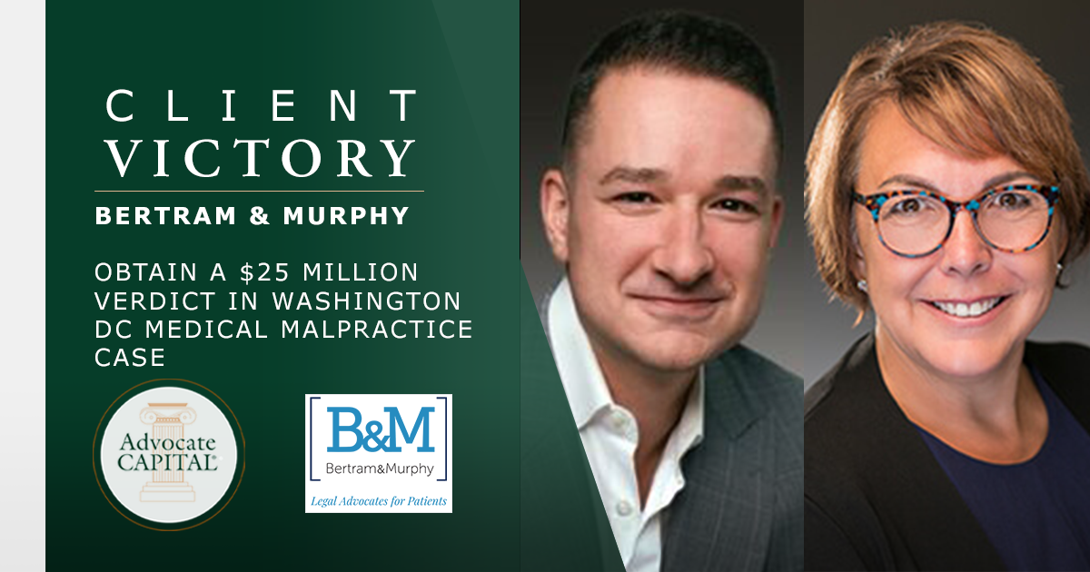 Bertram & Murphy Obtain a $25 Million Verdict in Washington DC Medical Malpractice Case ...